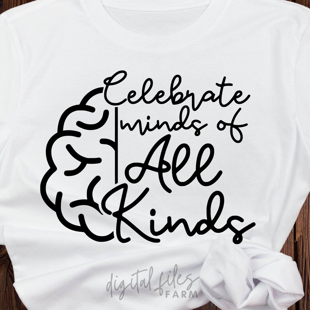 Celebrate Minds of All Kinds Svg, Mental Health Svg, Autism Awareness ...