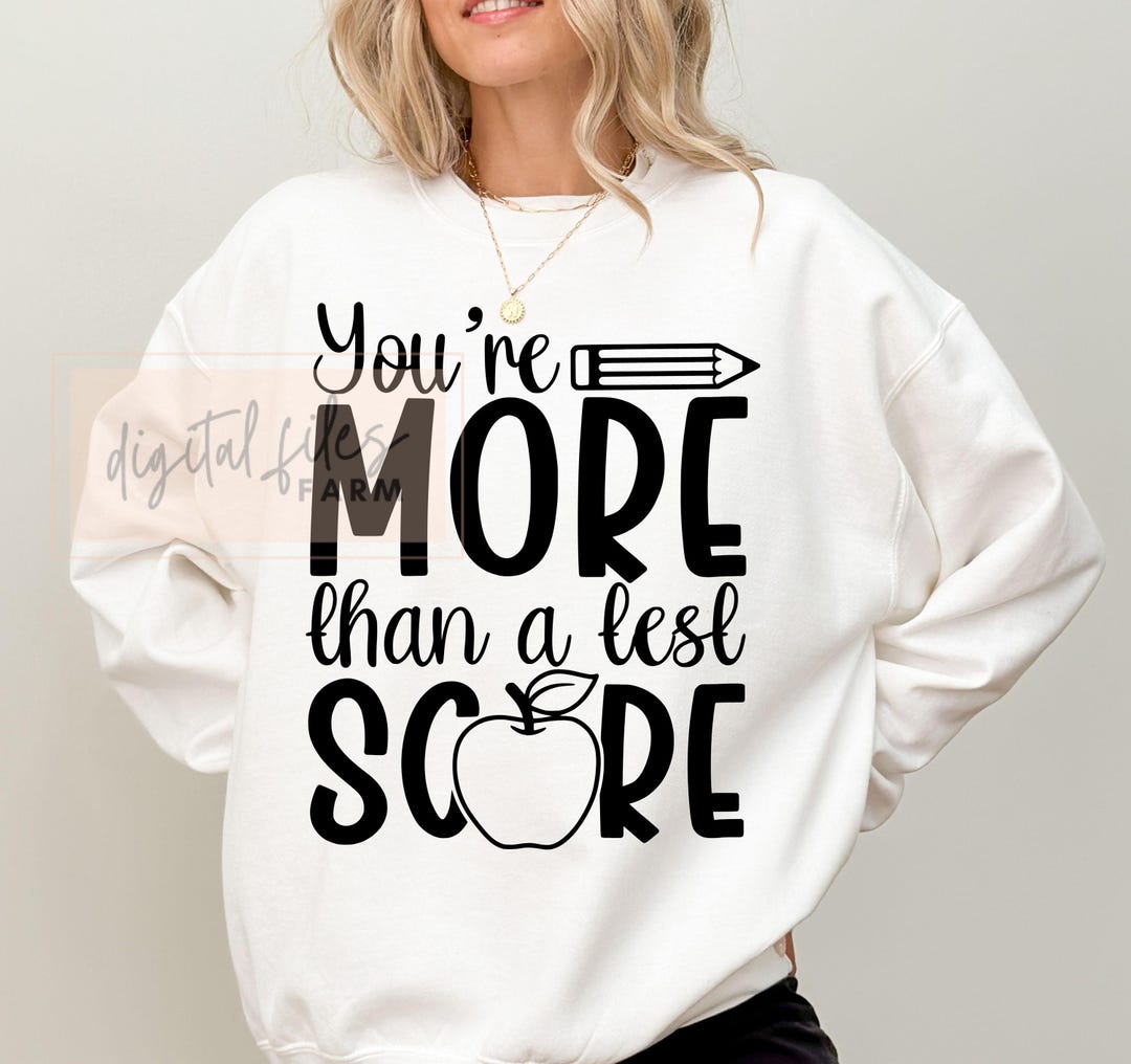 You're More Than a Test Score SVG: Testing Day Shirt Design (digital ...