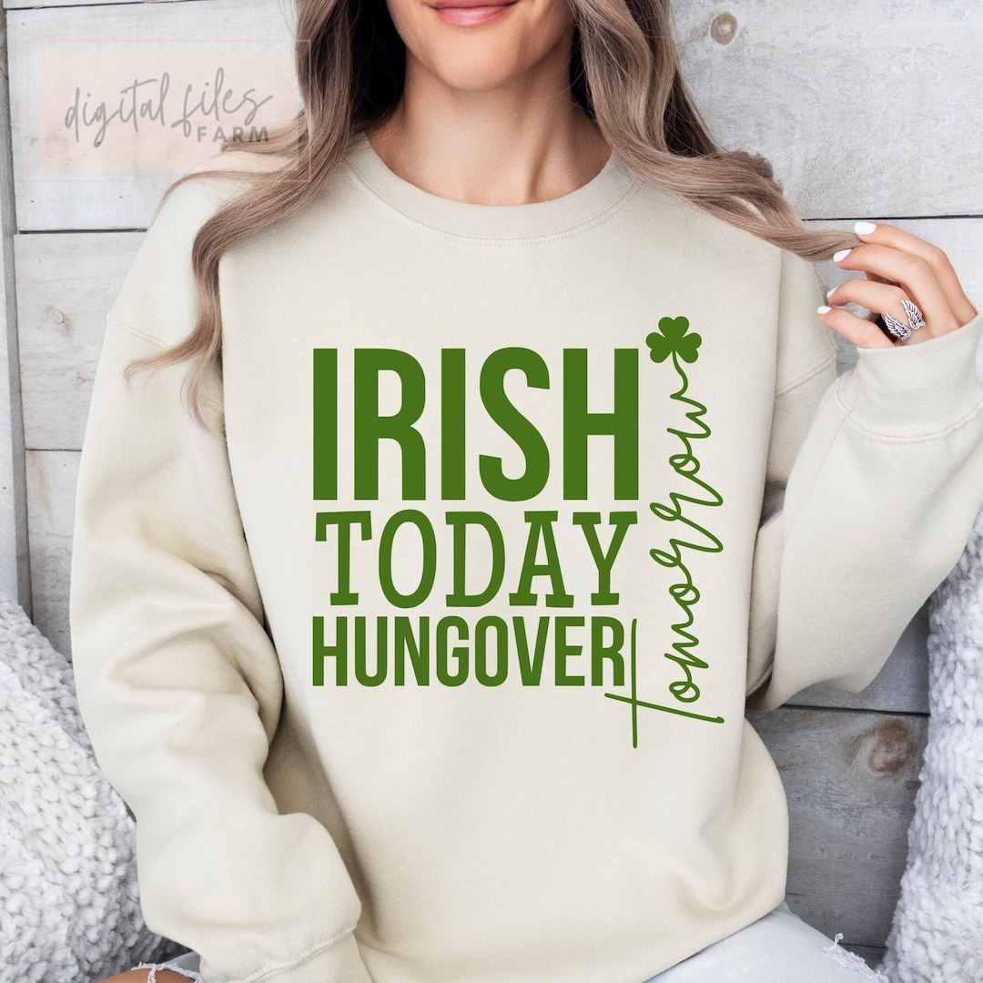 Irish Today Hungover Tomorrow Svg PNG, St Patricks Day Svg, Shamrock ...