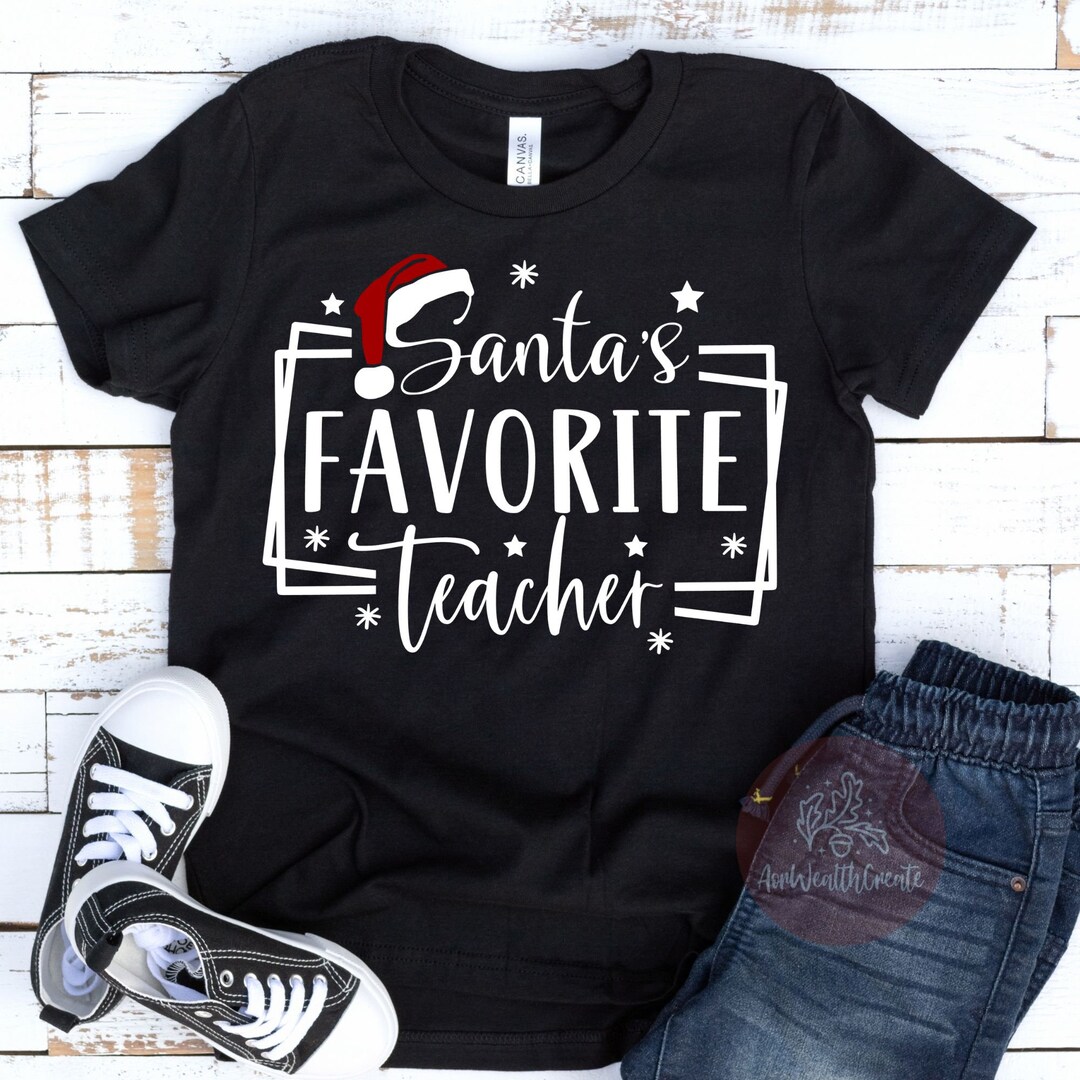 Santa's Favorite Teacher Svg Christmas Teacher Shirt Svg - Etsy
