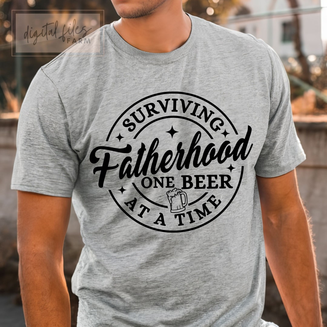 Dad Svg, Surviving Fatherhood One Beer at a Time Svg, Surviving ...