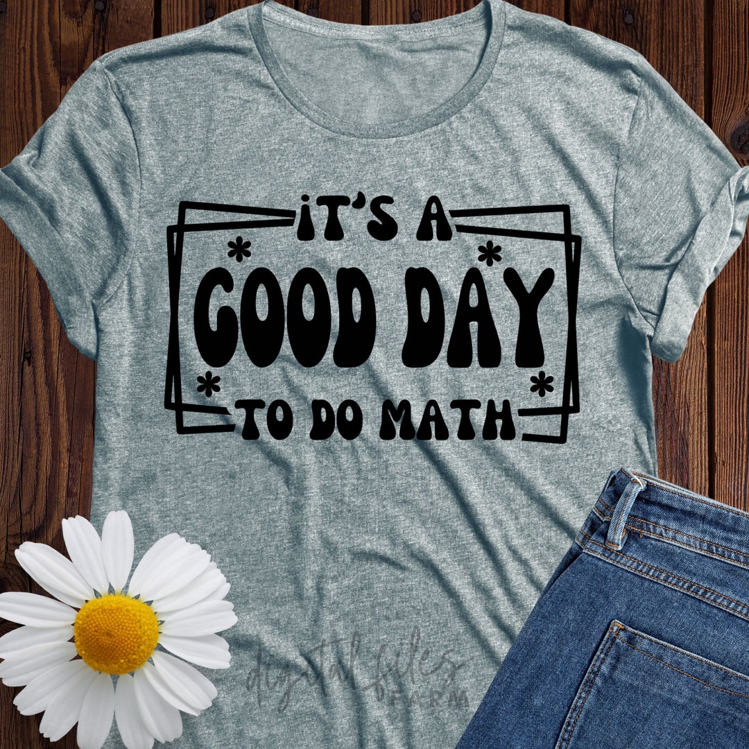It's A Good Day to Do Math SVG Teacher Svg School Svg - Etsy