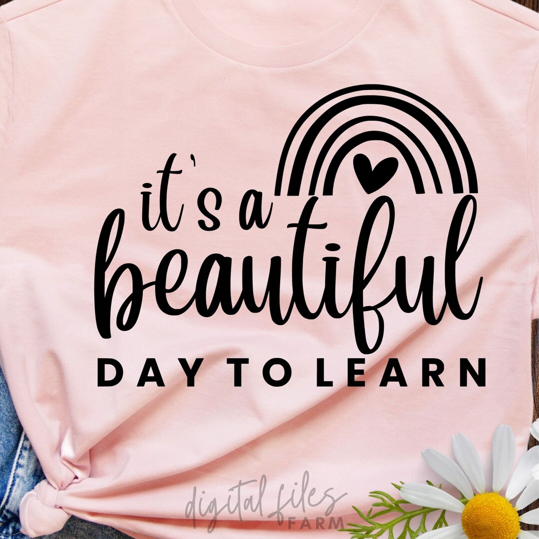It's A Beautiful Day to Learn Svg, Teacher Svg File, Teacher Gift Idea ...