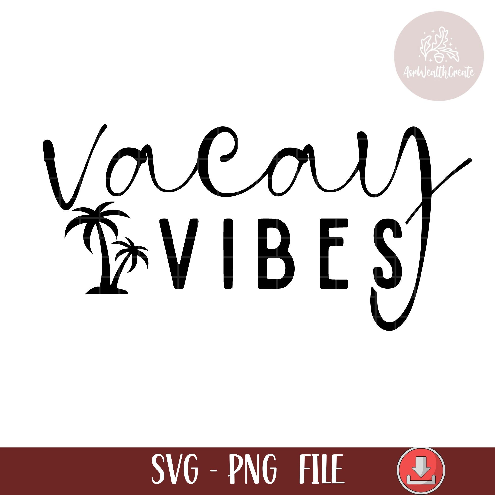 Vacay Vibes SVG Vacay Svg Vacation Svg Summer Svg Family - Etsy Australia