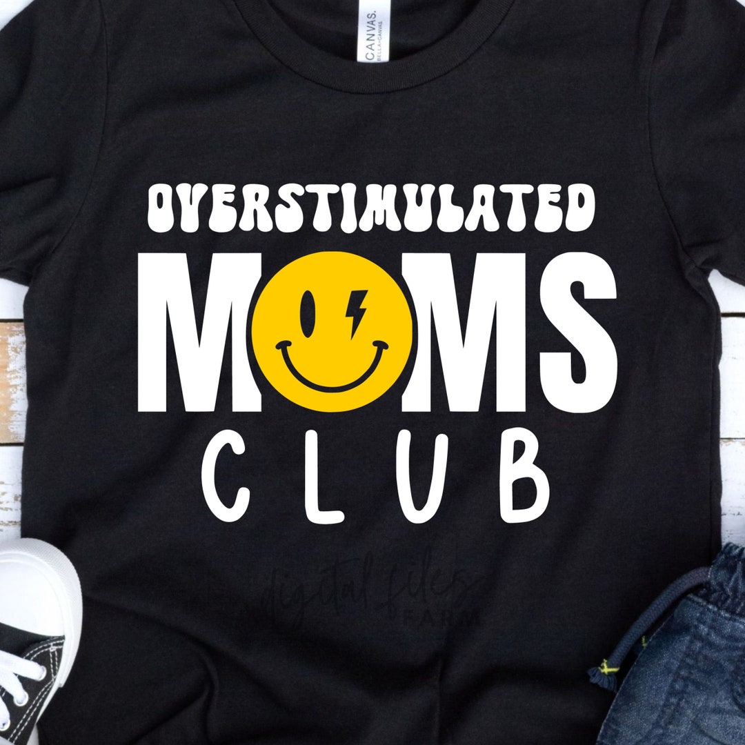 Overstimulated Moms Club SVG, Overstimulated Mom Svg, Anxiety Avg, Mom ...