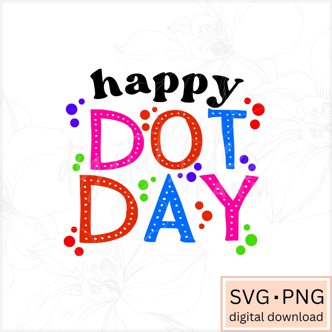 International Dot Day SVG, Happy Dot Day Svg, Png, Dot Day Svg, Make ...