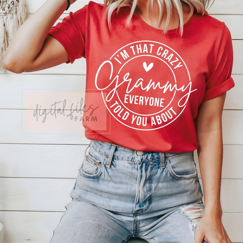 Grandma Svg, I'm That Crazy Grandma Everyone Told You About SVG, Funny ...