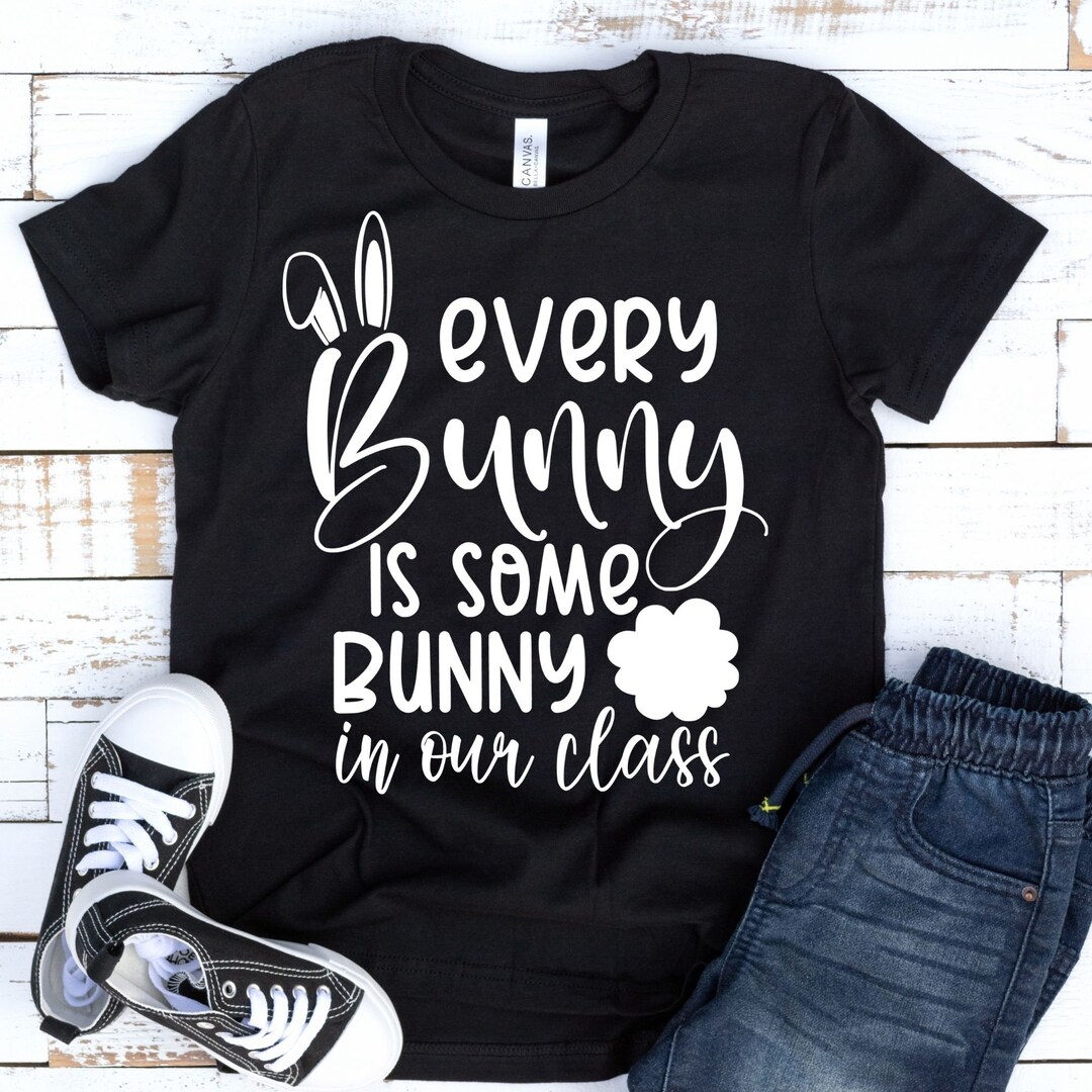 Every Bunny is Some Bunny in Our Class Svg Bunny Teacher - Etsy