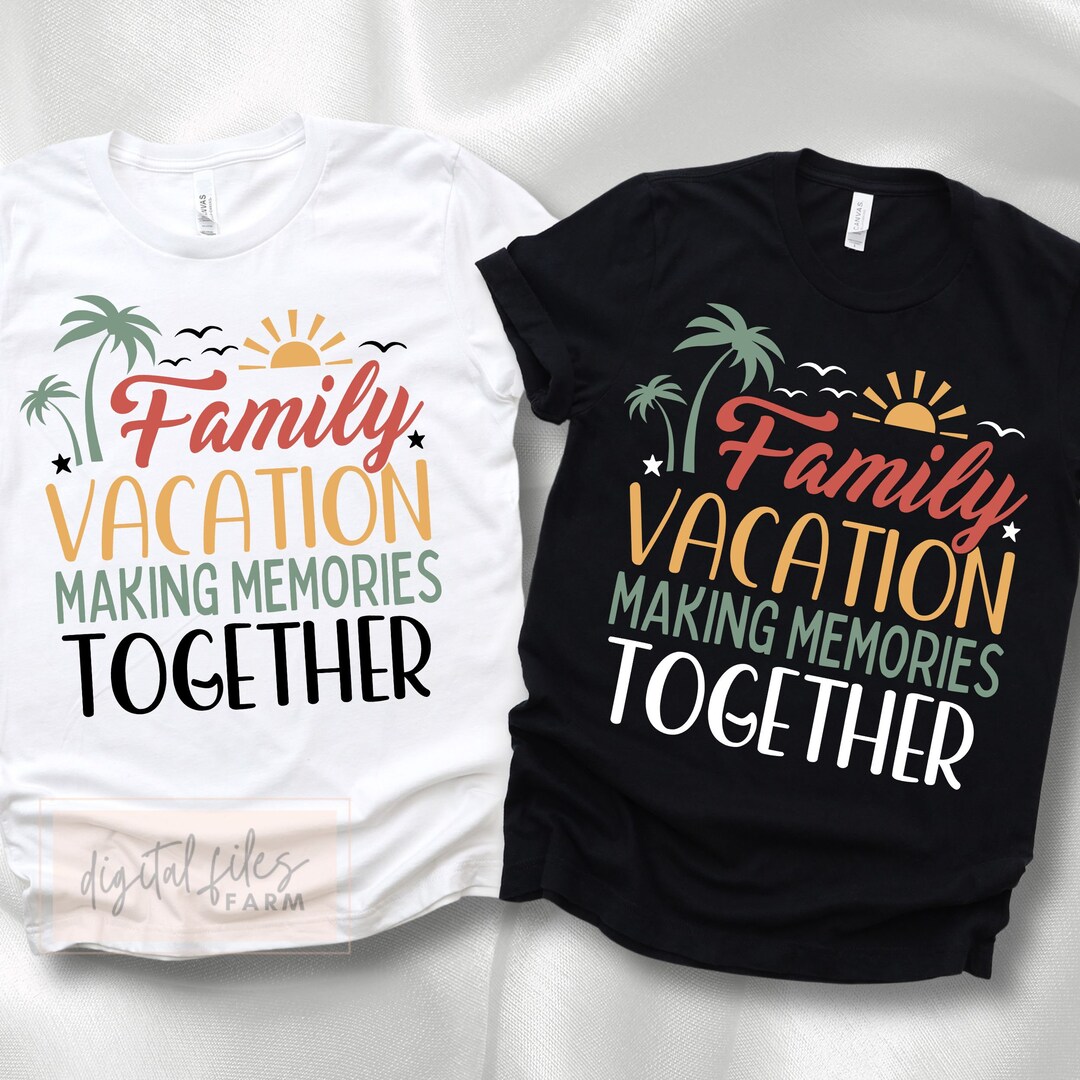 Beaches SVG, Family Vacation Making Memories Together, Family Vacation ...