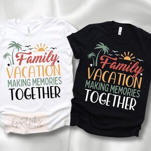 Beaches SVG, Family Vacation Making Memories Together, Family Vacation ...