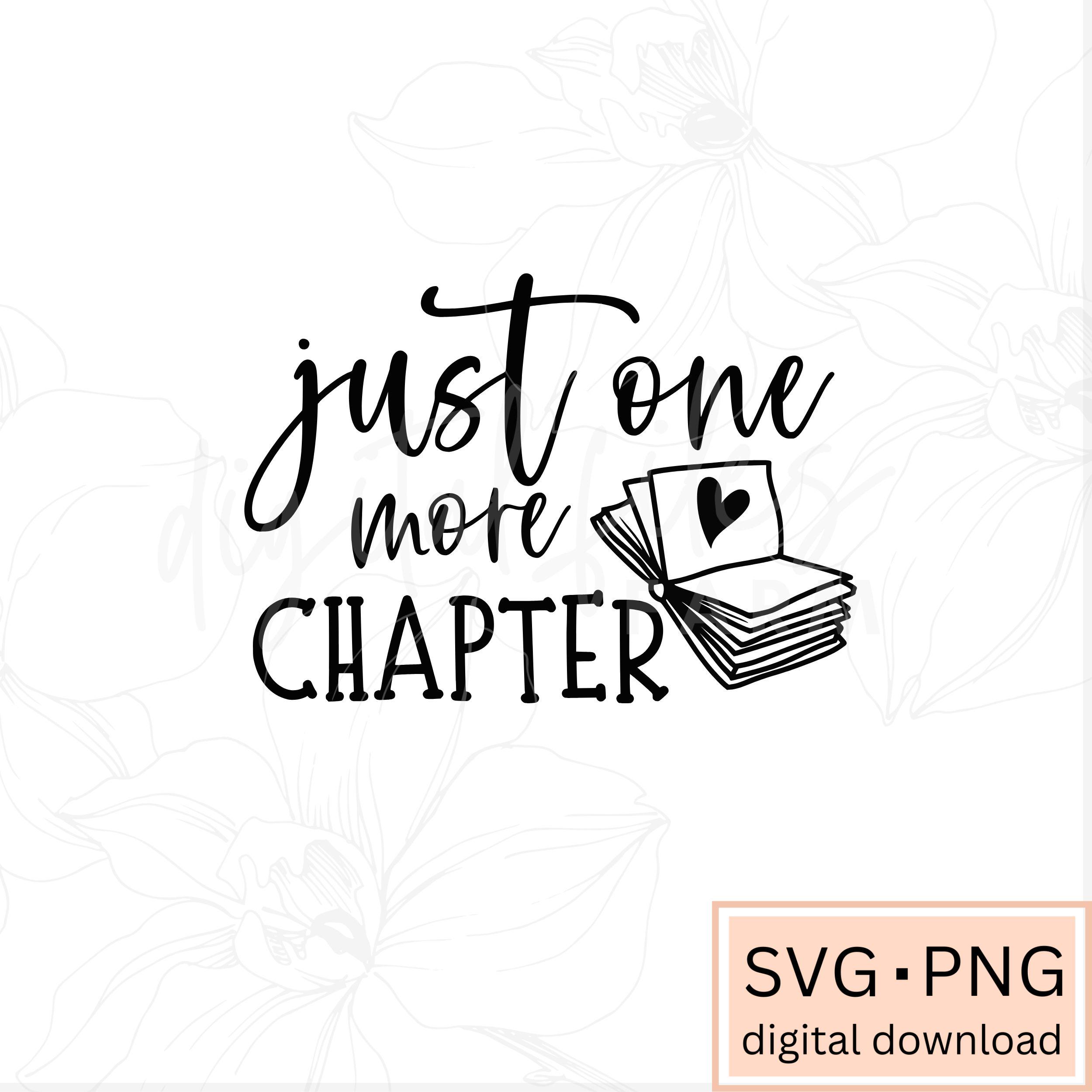 Just One More Chapter SVG, Book Lover Svg, Librarian Svg, Bookmark Svg ...