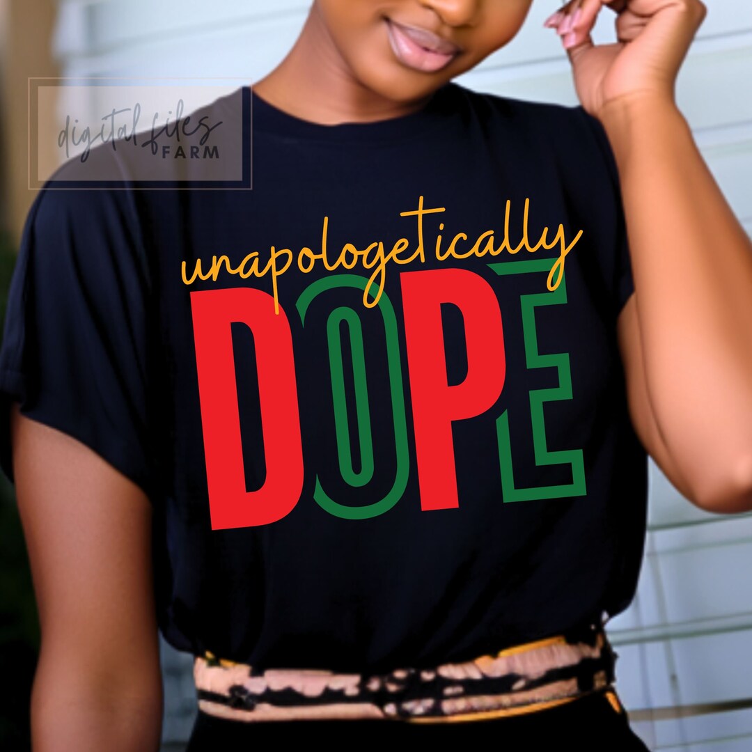 Juneteenth Svg, Unapologetically Dope SVG, Black History SVG, Dripping Dope SVG, Funny ...