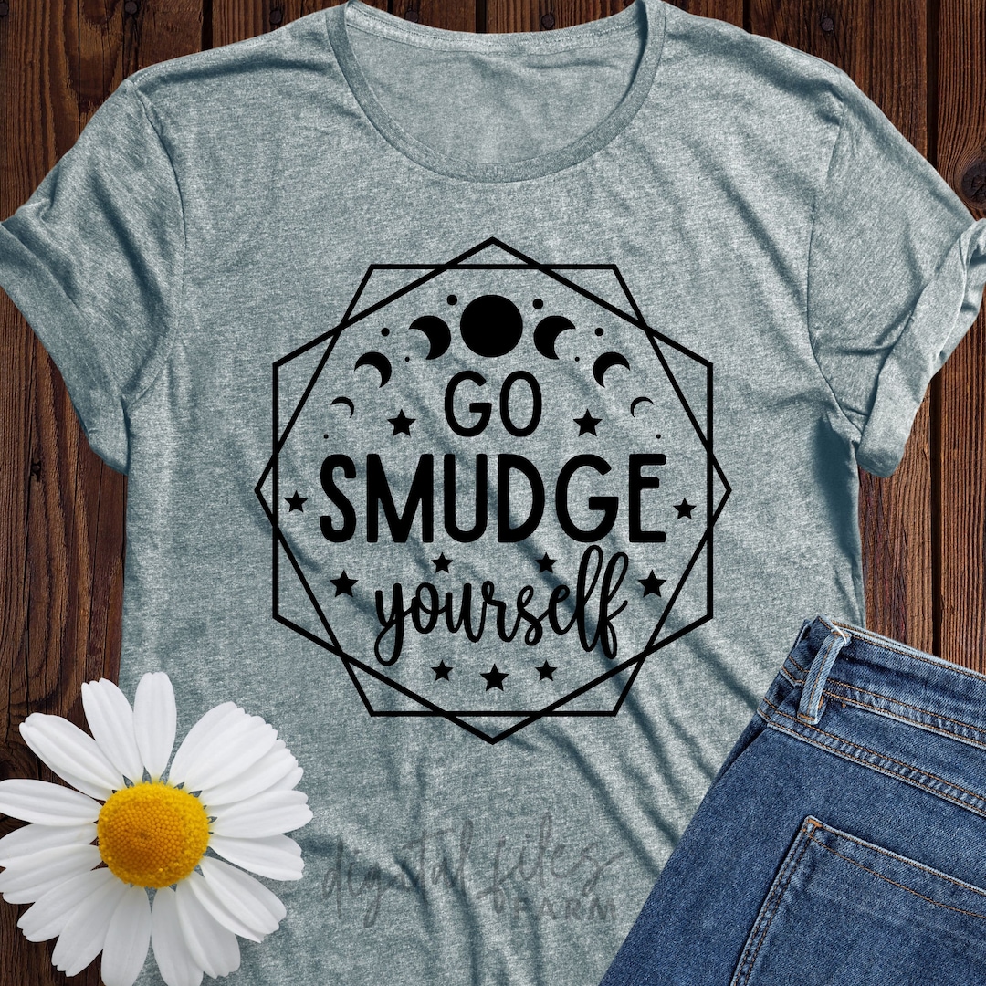 Go Smudge Yourself SVG Moon Phase Svg Halloween Svg Goth - Etsy