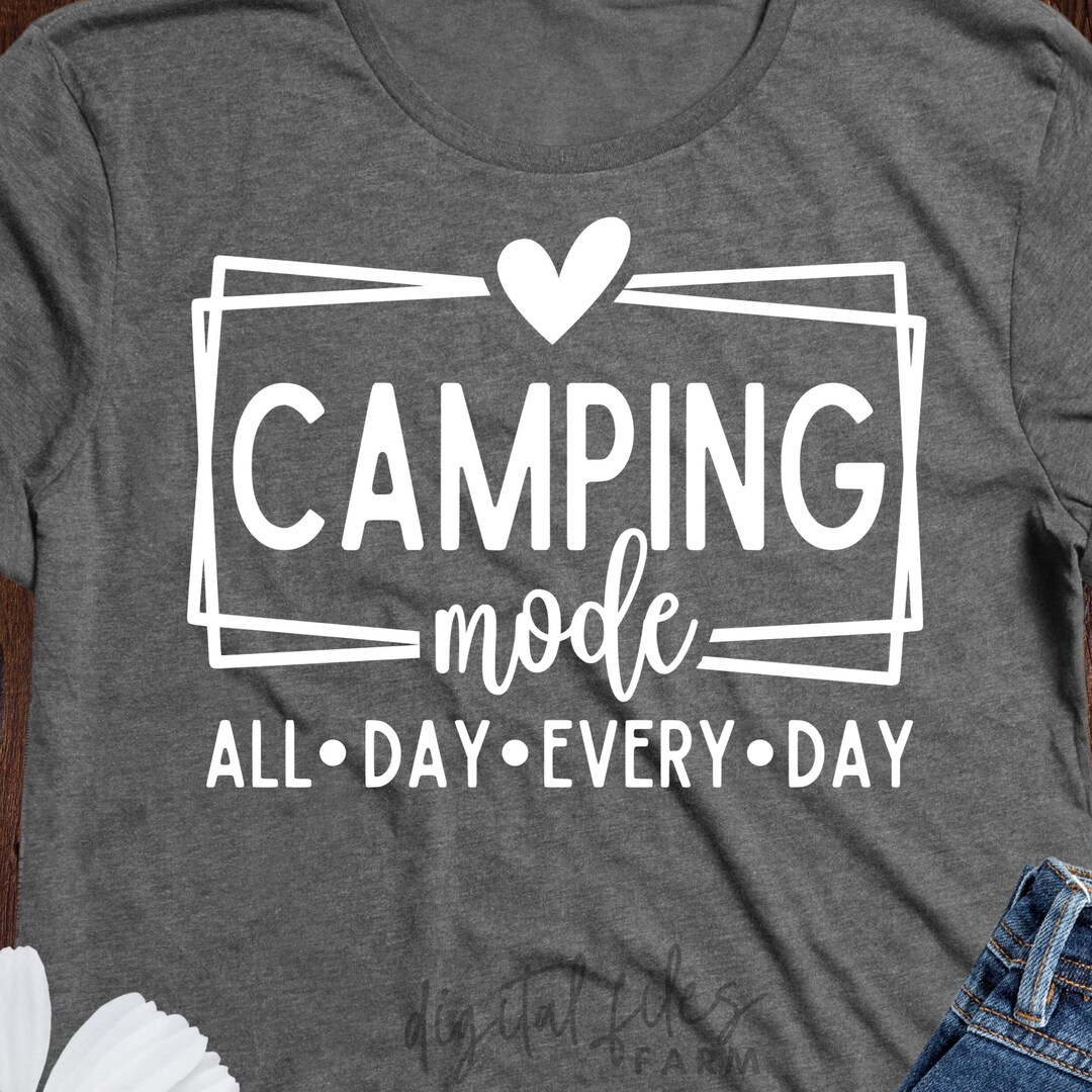 Camping Mode SVG, Camp Life Svg, Adventure Svg, Travel Shirt Svg ...