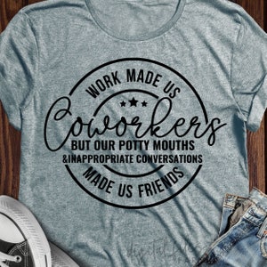 Work Made Us Coworkers Svg, Coworker Gift Svg, Coworkers Svg ...