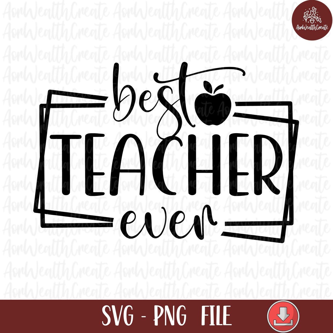 Best Teacher Ever SVG Teacher Appreciation Svg Teacher - Etsy