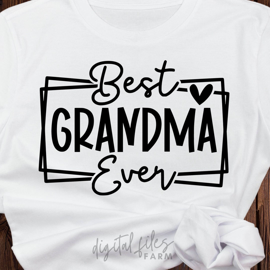 Best Grandma Ever Svg Png, Grandma Svg File, Grandma Mug Svg, Grandma ...