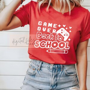Game Over Back to School Svg, Back to School Shirt Svg, School Svg ...