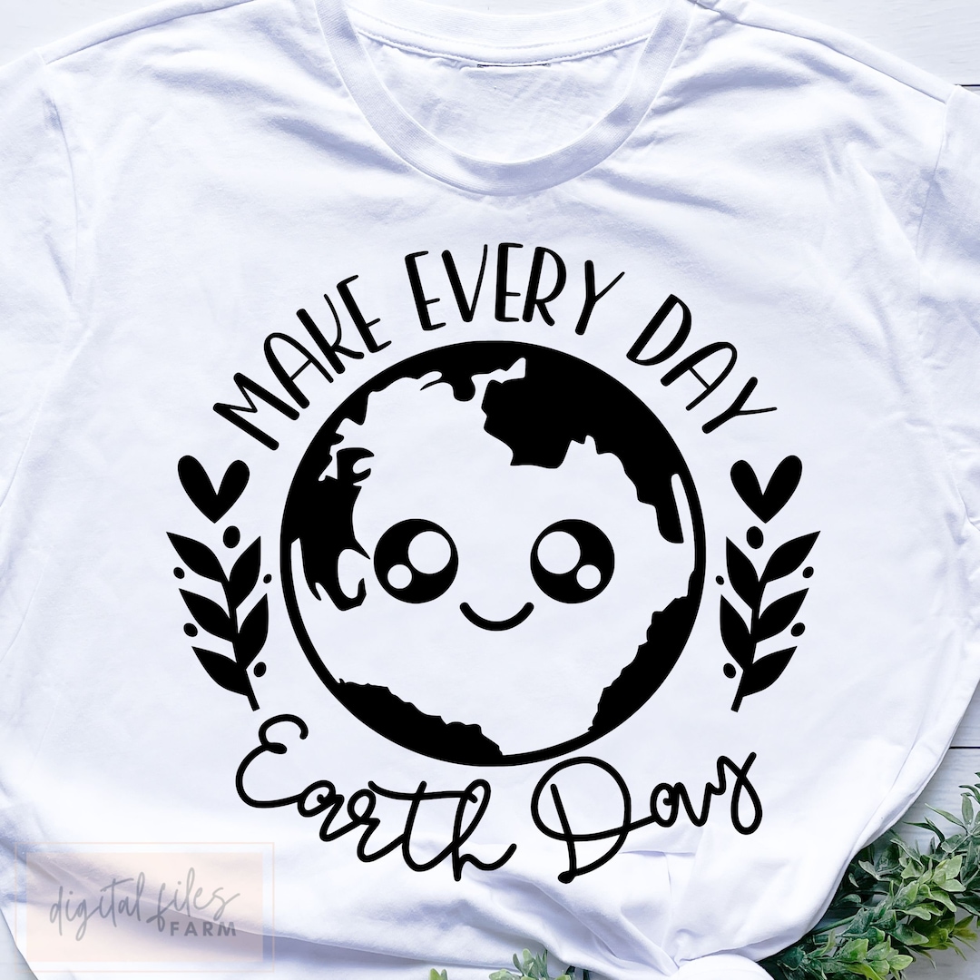 Earth Day SVG, Make Every Day Svg, Save the Earth Svg, Environmental ...