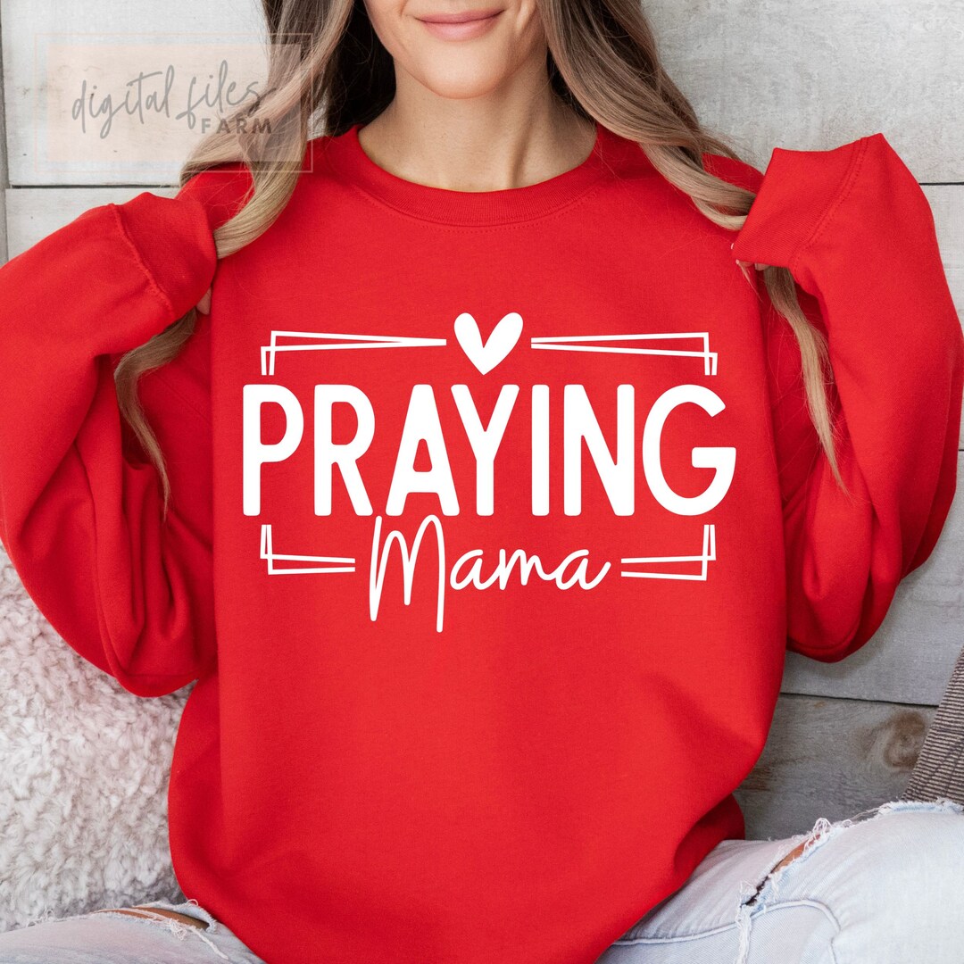 Praying Mama SVG, PNG, Mom Svg, Mom Life Svg, Mothers Day Svg, Love ...