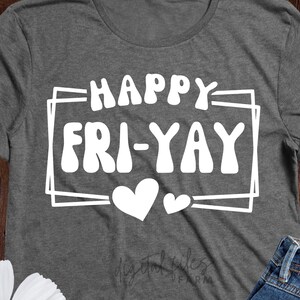 Fri Yay Svg, Teacher TGIF, Happy Friyay Svg, Friday Svg, Teacher Shirt ...