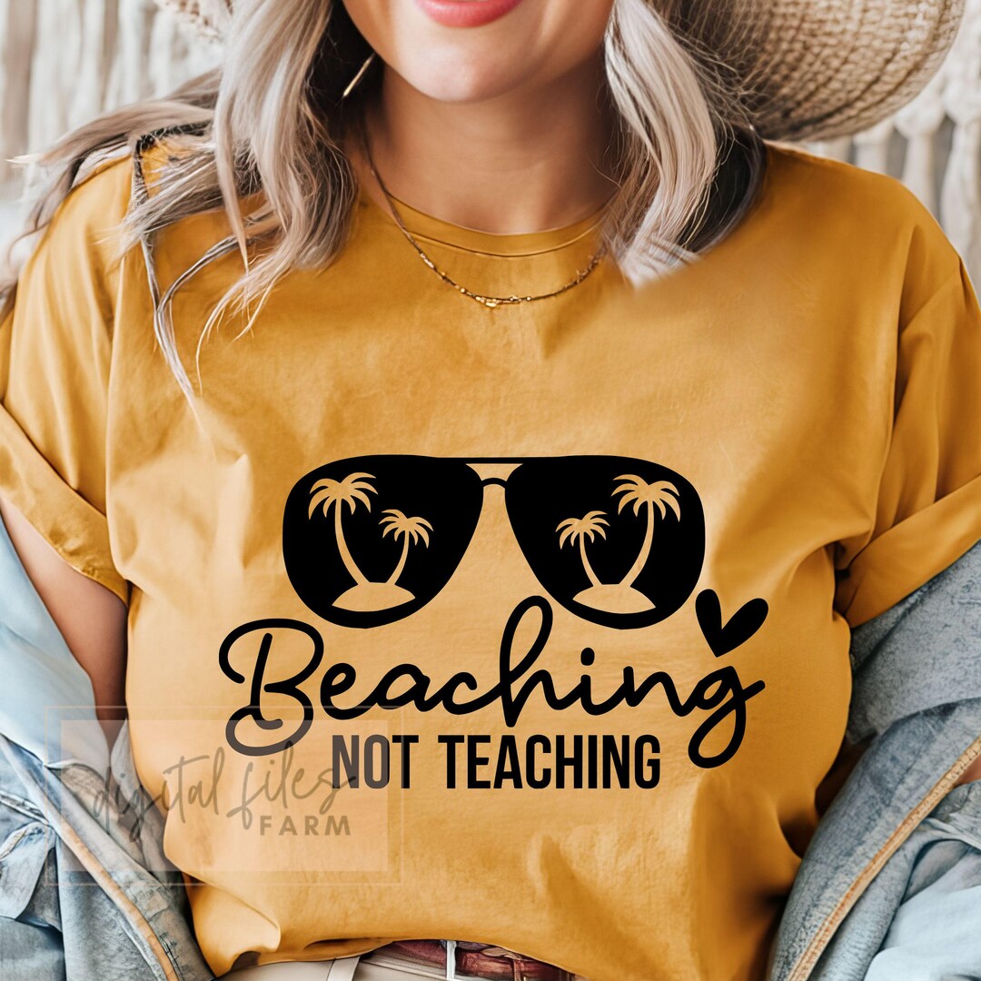 Teacher SVG PNG, Beaching Not Teaching Svg, Teacher Summer Svg, Teacher ...