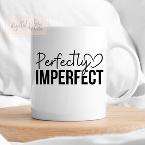 Perfectly Imperfect Svg, Insprational Phrase Svg, Insprational Svg ...