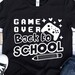 Game Over Back to School Svg, Back to School Shirt Svg, School Svg ...