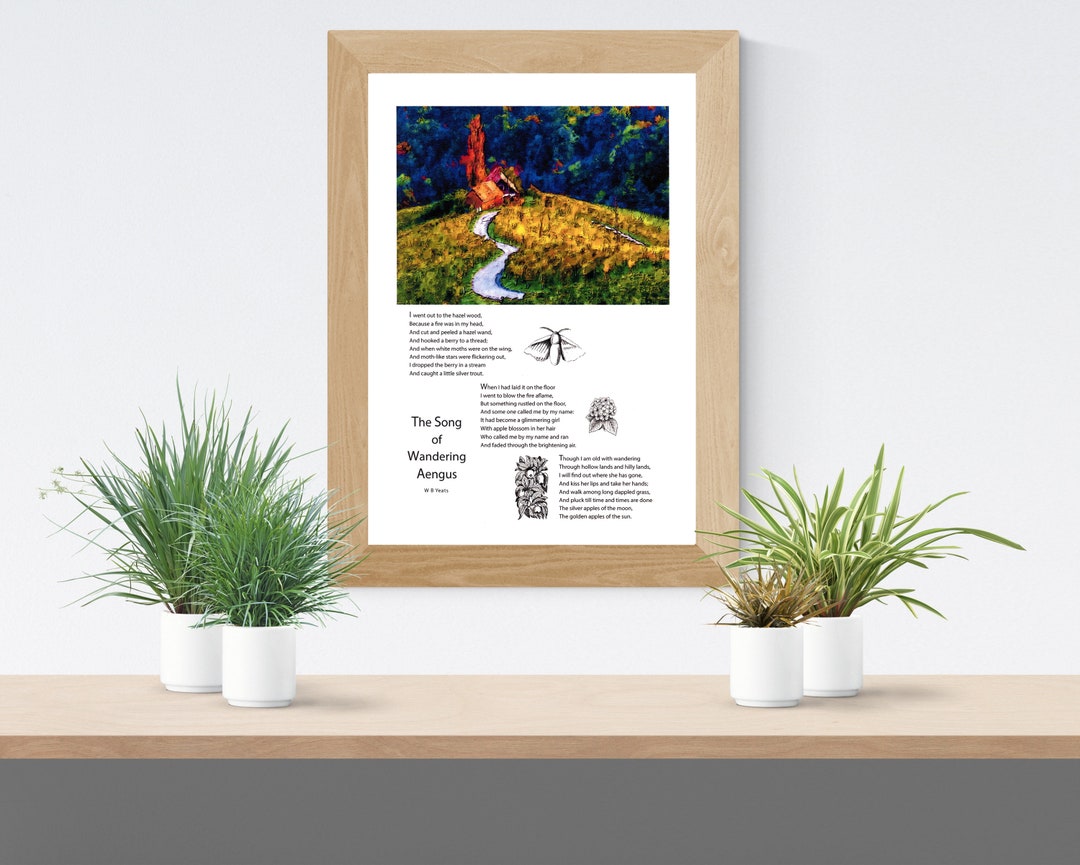 Poetry Print: the Song of Wandering Aengus by WB Yeats. Last of the ...