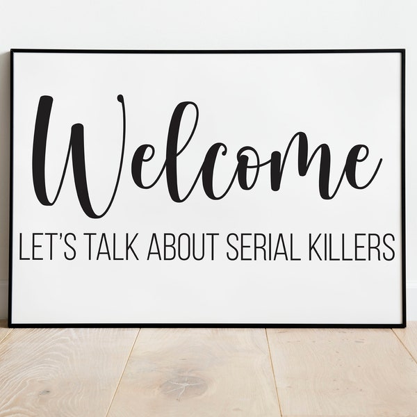 Welcome Serial Killers Sign - Etsy