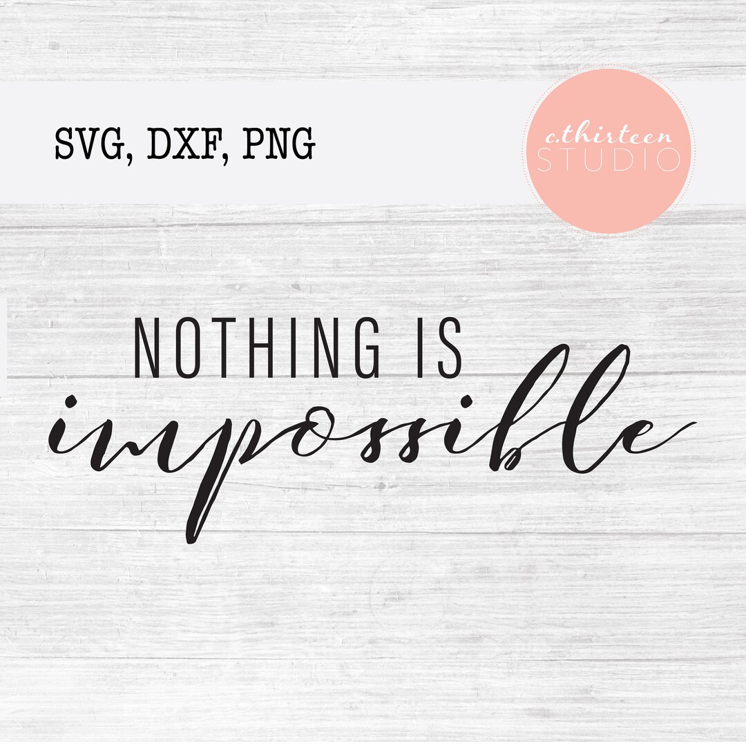 Nothing is Impossible SVG DXF PNG | Silhouette Circuit Instant Download ...