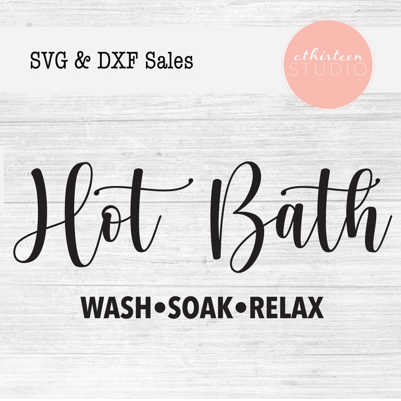 Hot Bath Wash Soak Relax Bathroom SVG DXF | Silhouette Circuit Instant ...