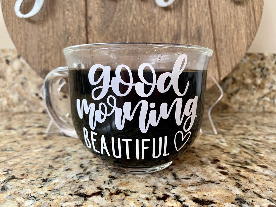 Good Morning Beautiful Coffee Cup, Good Morning Beautiful, Coffee Cup ...