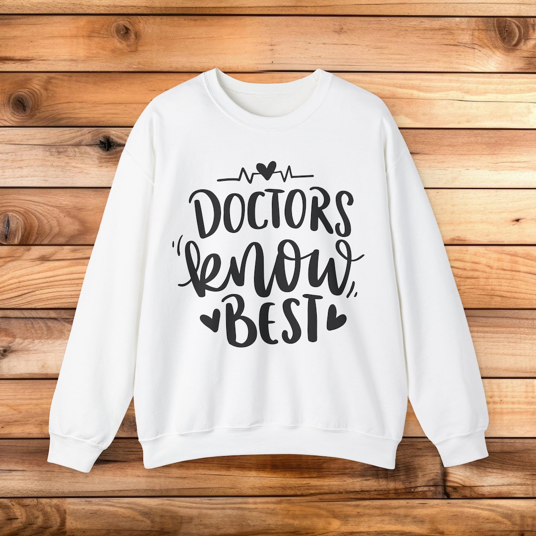 Doctor Knows Best Sweatshirt, Funny Medical Shirt, Doctor Gift ...