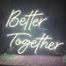 Better Together LED Neon Sign for Wedding， Engagement Party， or ...