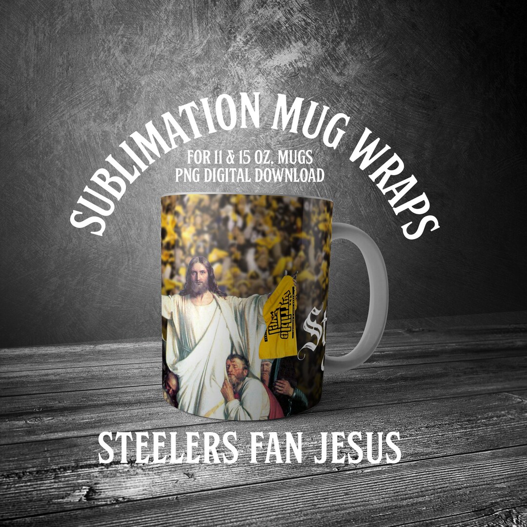 STEELERS FAN JESUS: Printable Mug Wrap Sublimation Design #7. for ...