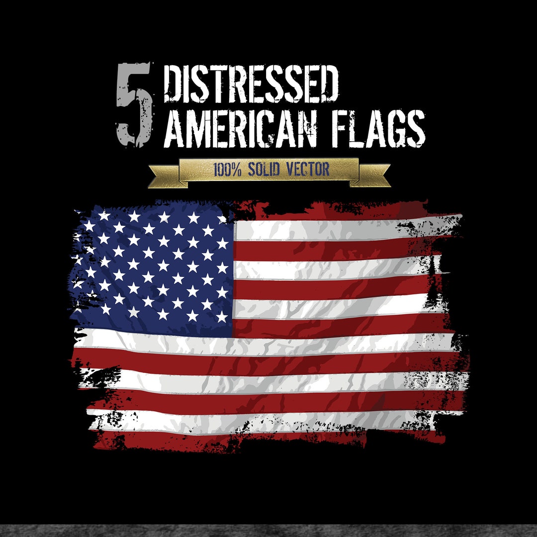 5 DISTRESSED AMERICAN FLAGS - Printable Eps, Vector, Svg, Pdf, Png ...