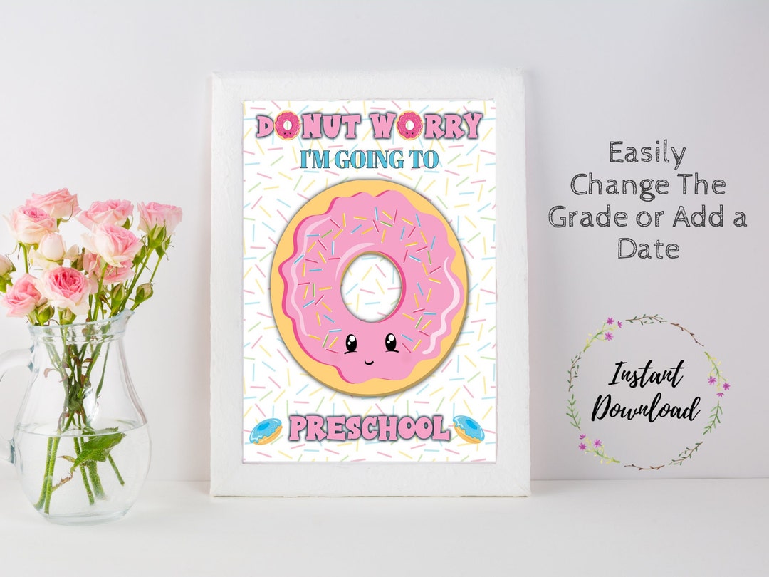 Editable Donut Back to School Sign, Preschool, Donut Worry First Day of ...