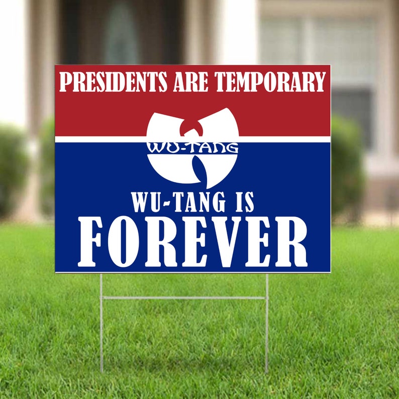 Presidents are Temporary Wu Tang is Forever Yard Sign Funny | Etsy