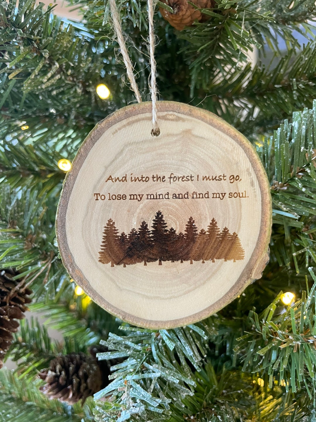 John Muir Quote Rustic Wood Ornament: and Into the Forest I Must Go, to ...