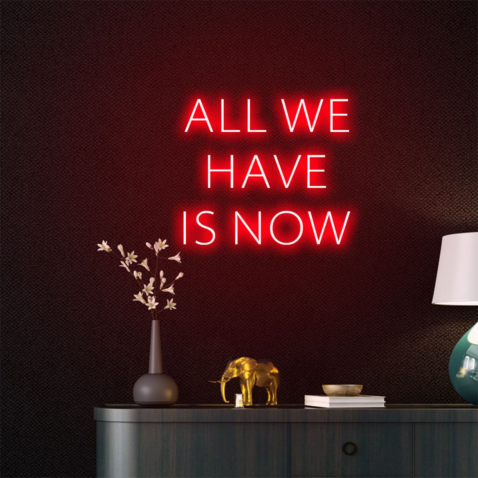 All we have is now neon sign custom neon signs | Etsy