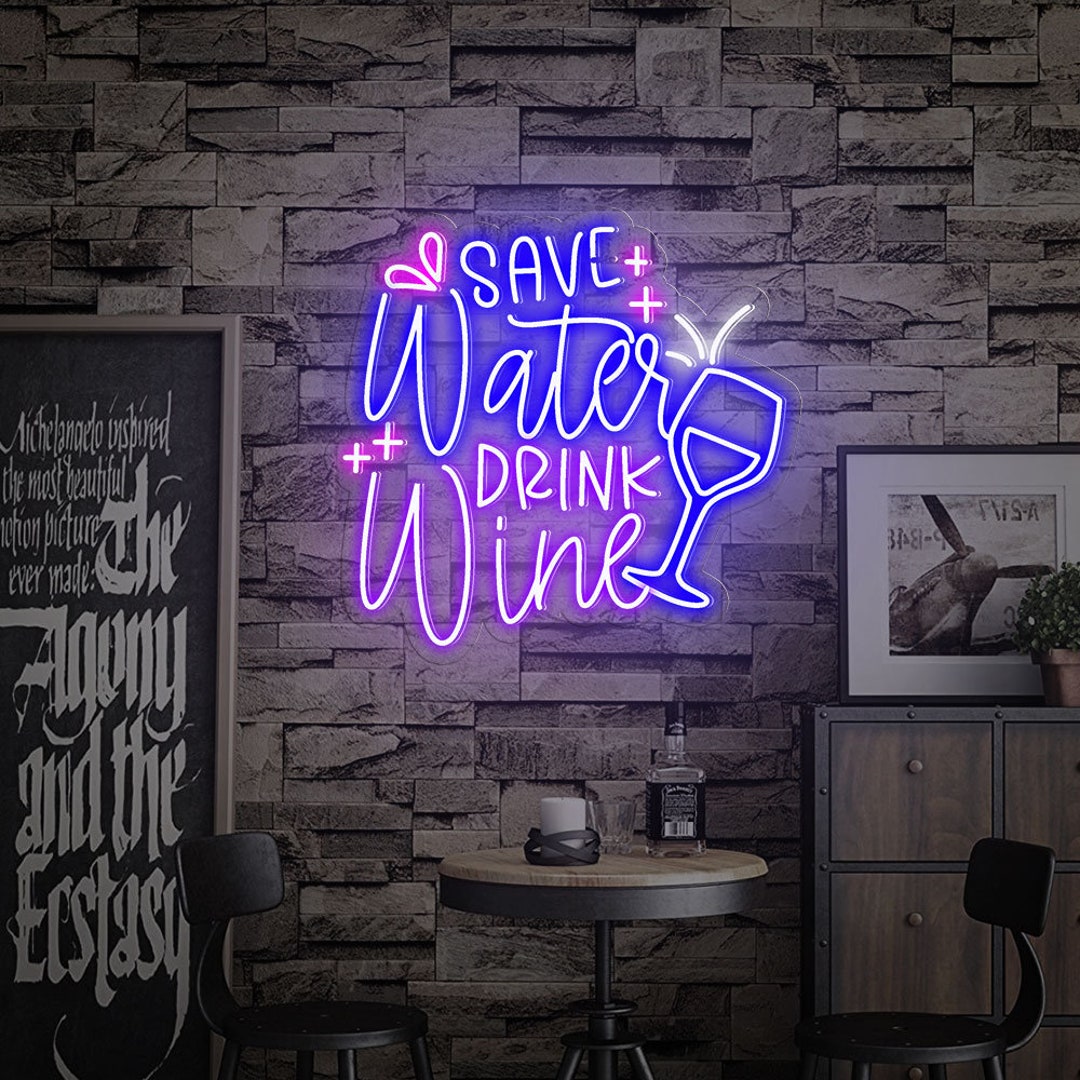 Save Water Drink Wine Custom Neon Sign Neon Lights | Personalized ...