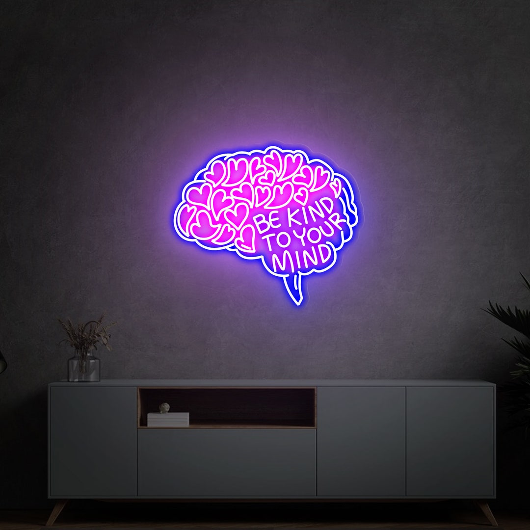 Be Kind to Your Mind Neon Sign, Full of Love in Brain Neon Sign, Brain ...