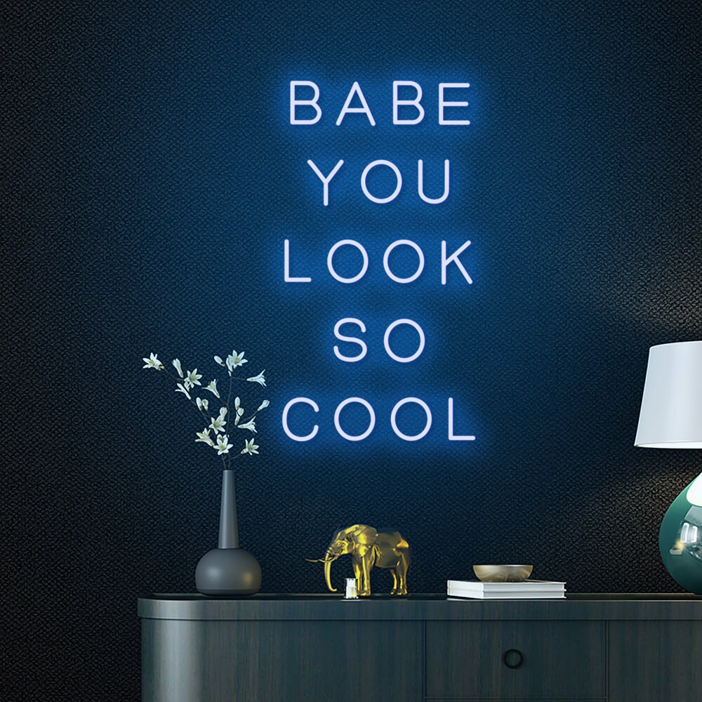 Baby you look so cool neon sign custom neon signs | Etsy