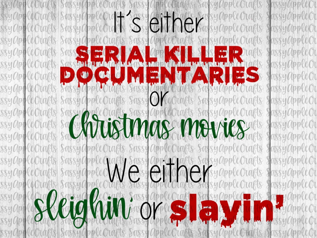 Serial Killer Documentaries, Christmas Movies, Sleighing, Slaying ...