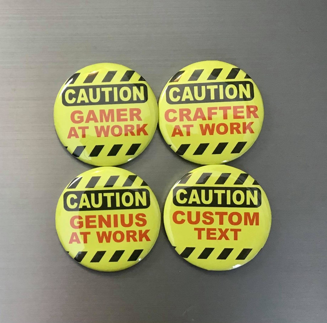 Caution Sign 2.25" Pin Button or Magnet-gamer/gaming/crafter/crafting ...