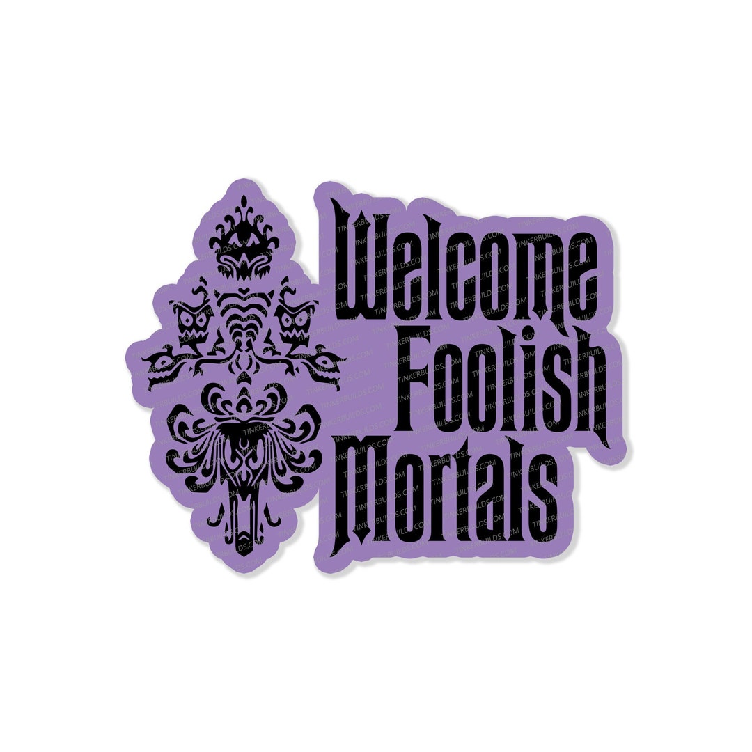 Welcome Foolish Mortals Sticker - Etsy