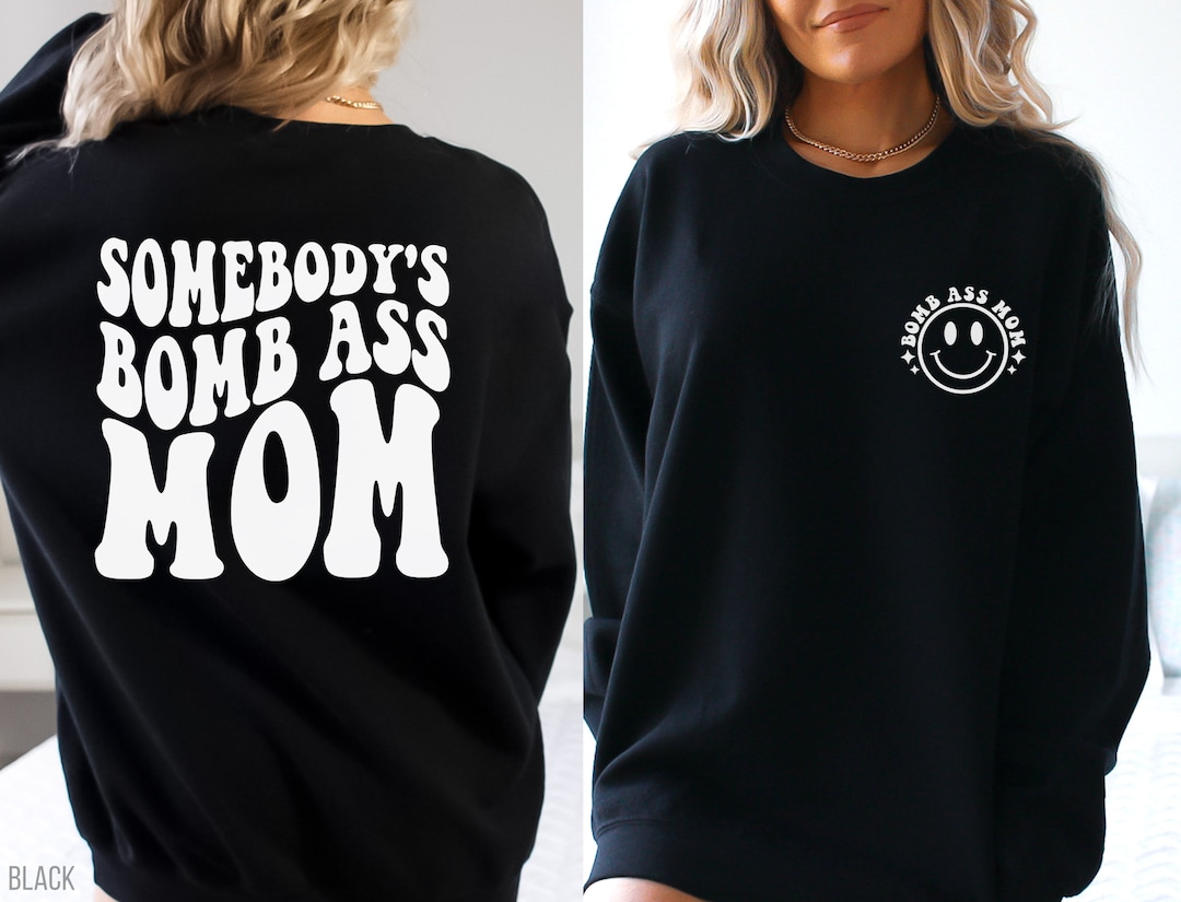Somebody's Bomb Ass Mom, Cute Mama Sweater, Funny Mothers Day Sweaters ...