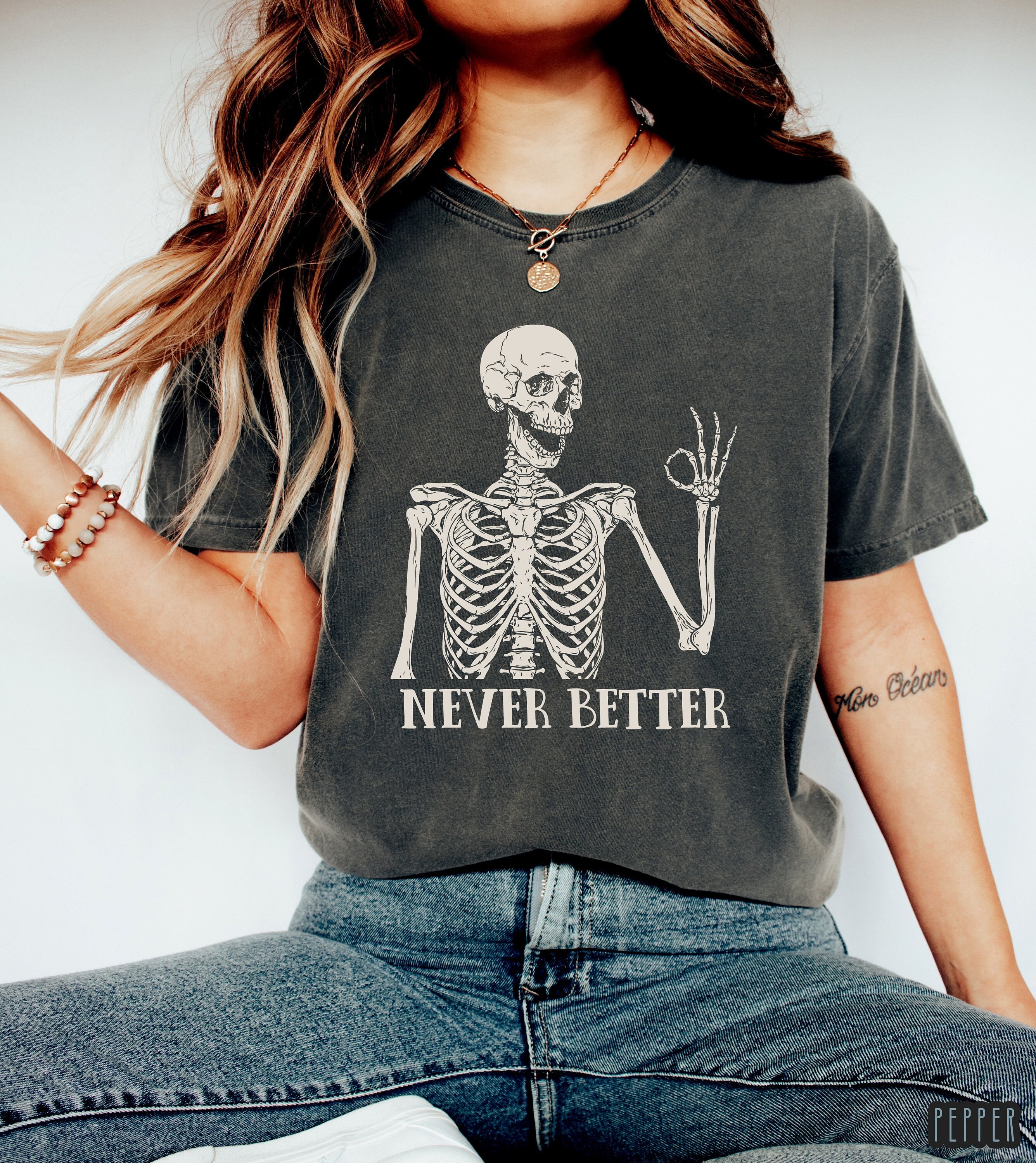 Comfort Colors® Never Better Skeleton Shirt Sarcastic Dead - Etsy