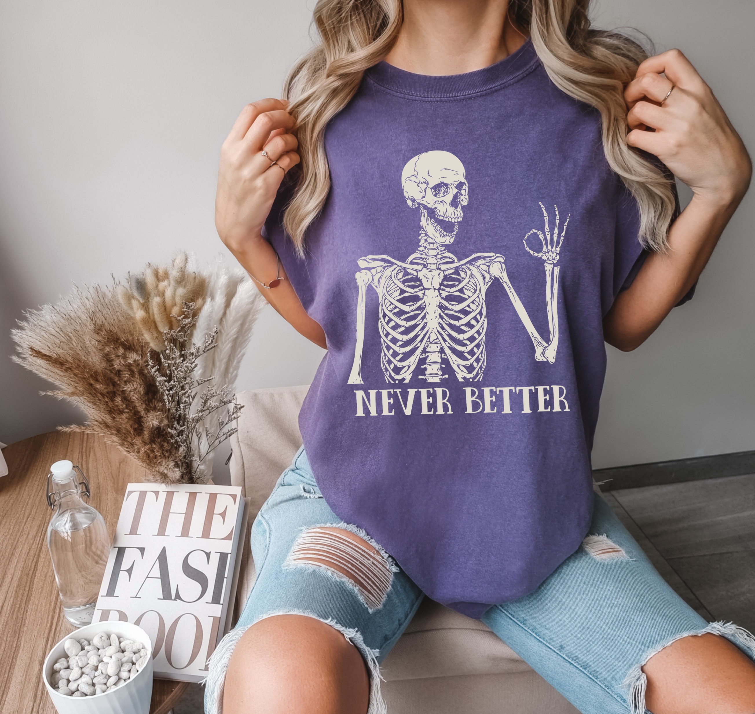 Comfort Colors® Never Better Skeleton Shirt Sarcastic Dead - Etsy